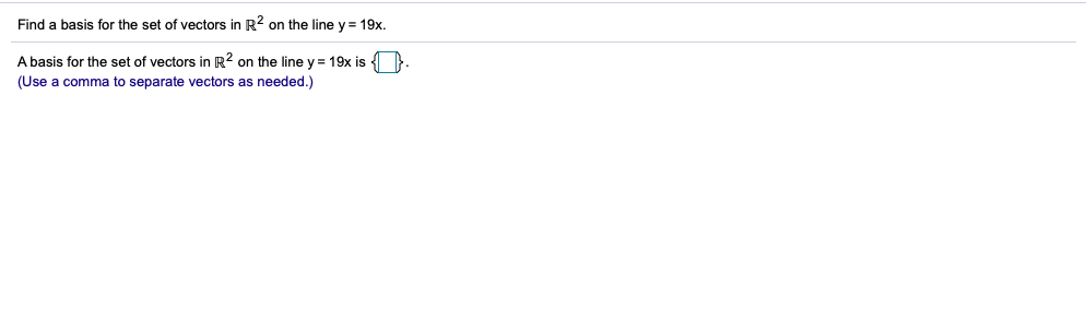 Solved Find a basis for the set of vectors in R2 on the line | Chegg.com