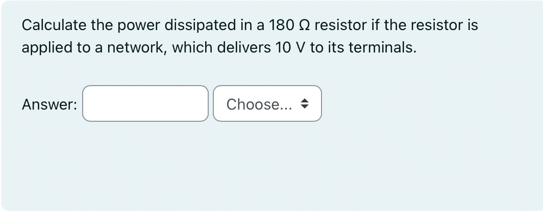Solved Calculate the power dissipated in a 180Ω ﻿resistor if | Chegg.com
