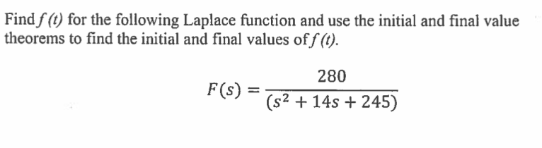 Solved Find f (t) for the following Laplace function and use | Chegg.com