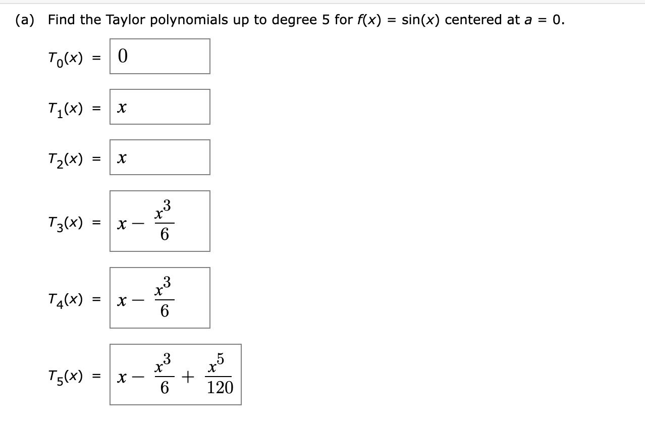 Solved (a) Find the Taylor polynomials up to degree 5 for | Chegg.com Solved (a) Find the Taylor polynomials up to degree 5 for | Chegg.com