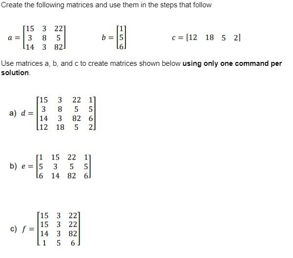 Solved Create the following matrices and use them in the | Chegg.com