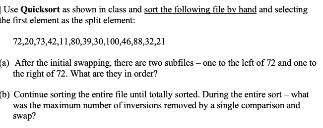 Solved Use Quicksort as shown in class and sort the | Chegg.com
