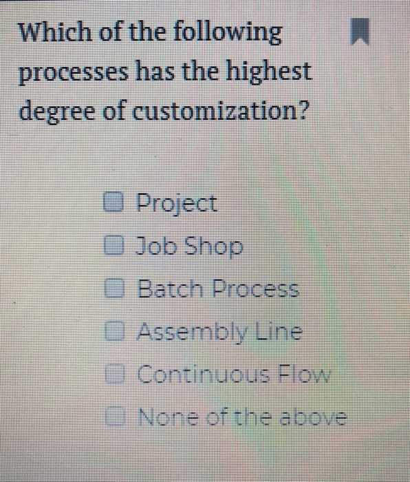 Solved Which Of The Following Project Job Shop Batch Process
