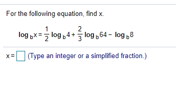 Solved For the following equation, find x. log px=log 64+log | Chegg.com
