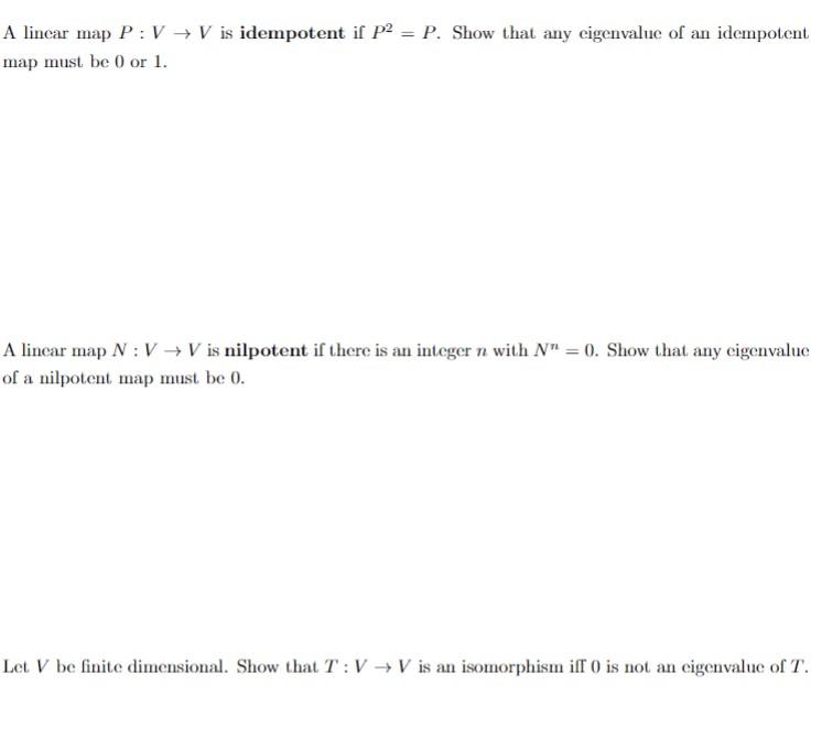 Solved A linear map P: V → V is idempotent iſ P2 = P. Show | Chegg.com