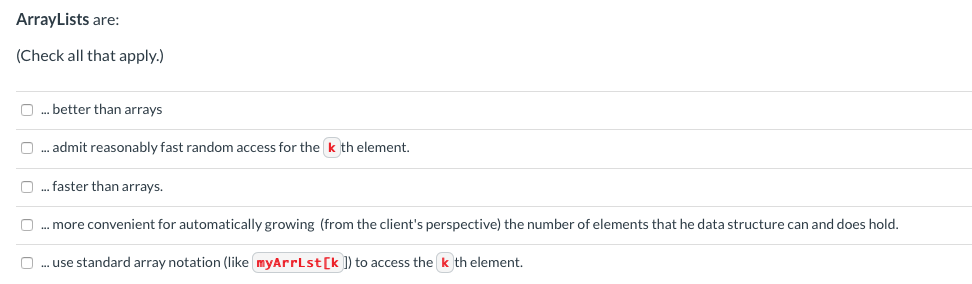 Solved ArrayLists are: Check all that apply) . better than | Chegg.com