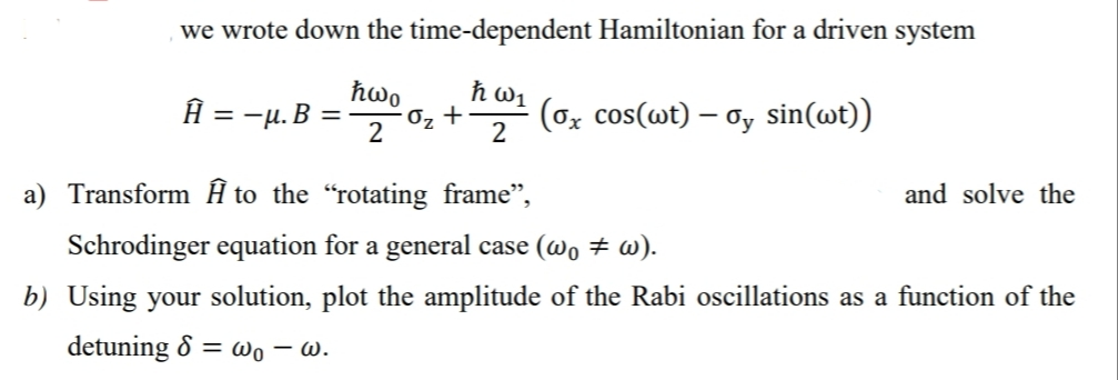Solved we wrote down the time-dependent Hamiltonian for a | Chegg.com