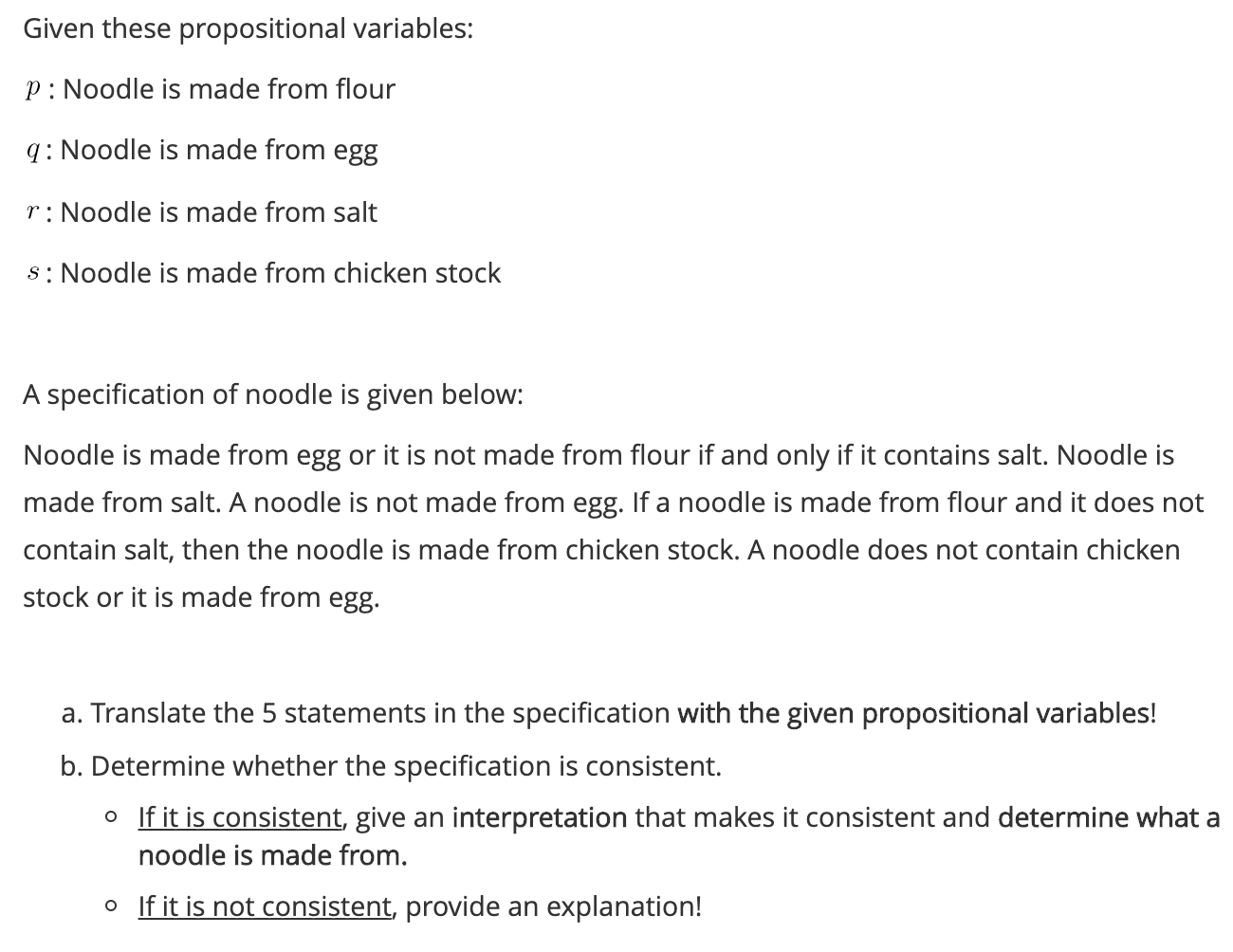Solved Given these propositional variables: P: Noodle is | Chegg.com