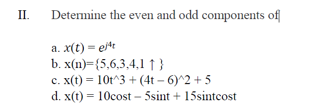 Solved II. Determine the even and odd components of a. | Chegg.com