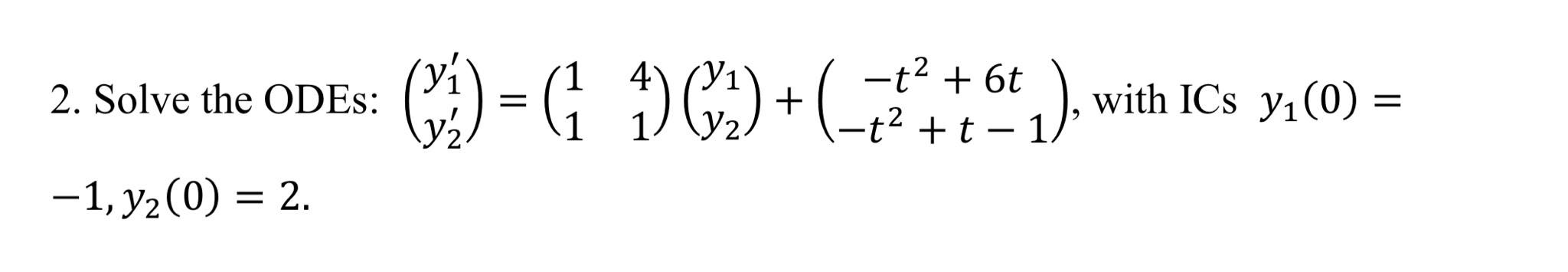 Solved 2. Solve the ODEs: | Chegg.com