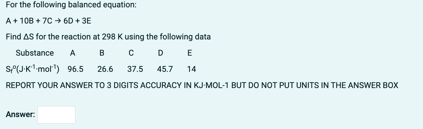 Solved For the following balanced equation: A+10B+7C→6D+3E | Chegg.com