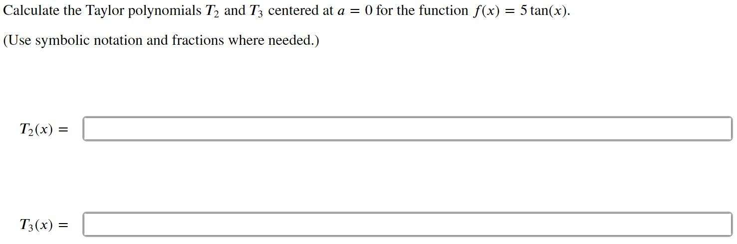 Solved Calculate the Taylor polynomials T2 and T3 centered | Chegg.com