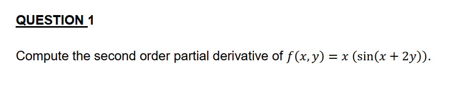 Solved Compute the second order partial derivative of | Chegg.com