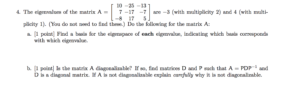 Solved 10 -25 -13 4. The eigenvalues of the matrix A7-17are | Chegg.com