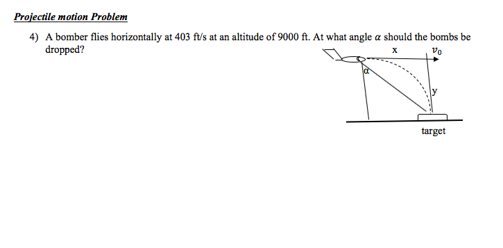 Solved Projectile motion Problem 4) A bomber flies | Chegg.com