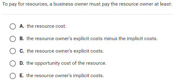 Solved To pay for resources, a business owner must pay the | Chegg.com