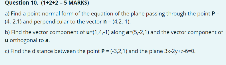 Solved Question 10. (1+2+2=5 MARKS ) a) Find a point-normal | Chegg.com