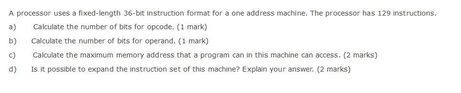Solved A processor uses a fixed-length 36-bit instruction | Chegg.com