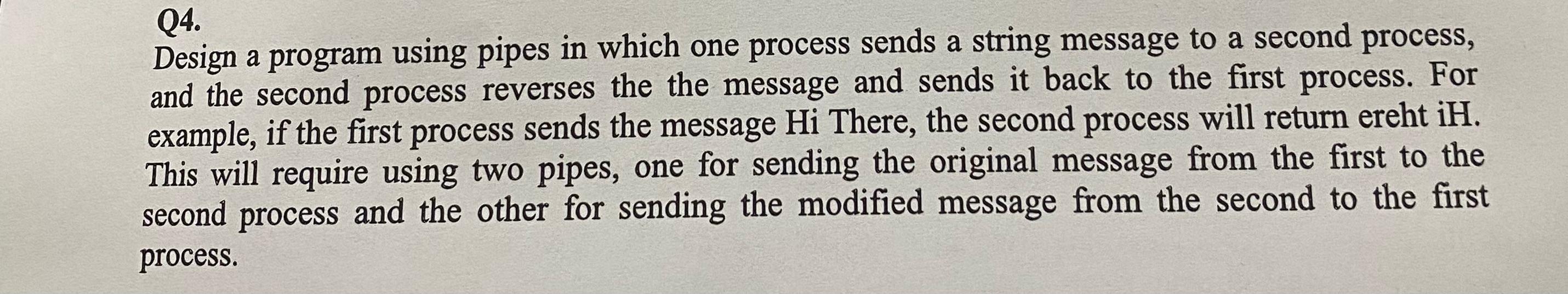 Solved Design a program using pipes in which one process | Chegg.com