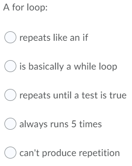 Solved A for loop: O repeats like an if is basically a while | Chegg.com