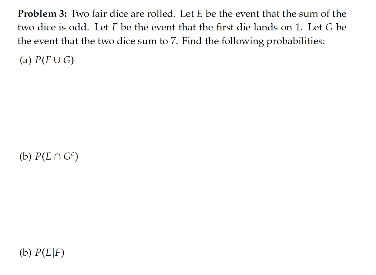 Solved Problem 3: Two fair dice are rolled. Let \\( E \\) be | Chegg.com