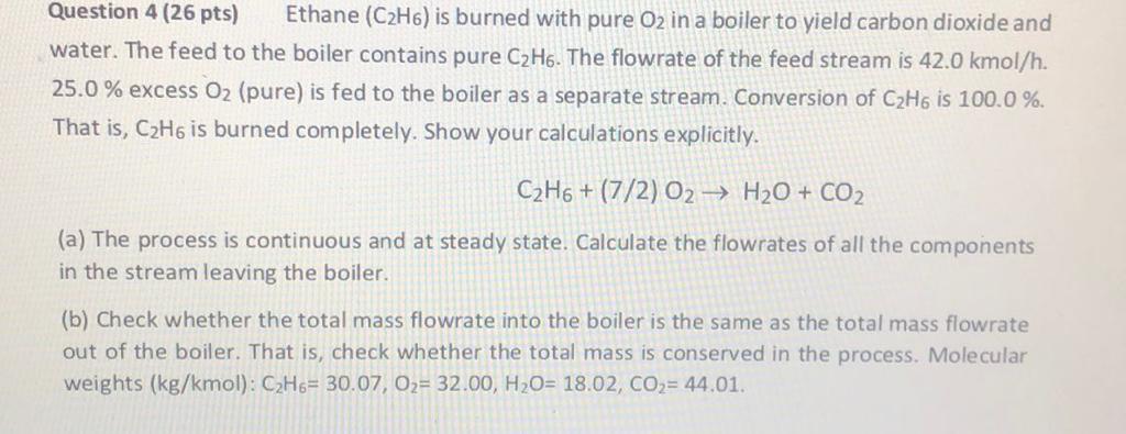 Solved Question 4 (26 pts) Ethane (C2H6) is burned with pure | Chegg.com