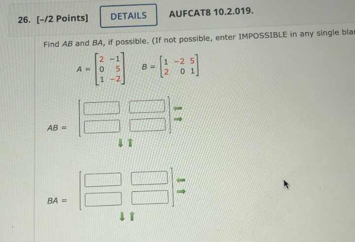 Solved Find AB and BA, if possible. (If not possible, enter | Chegg.com