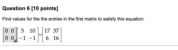 Solved Find values for the the entries in the first matrix | Chegg.com