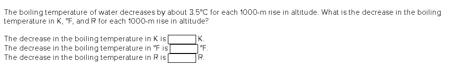 Solved The boiling temperature of water decreases by about | Chegg.com