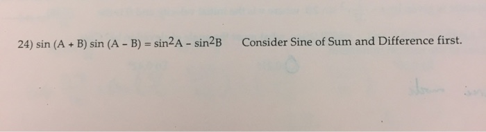 Solved sin (A + B) sin (A - B) = sin^2A - sin^2B Consider | Chegg.com