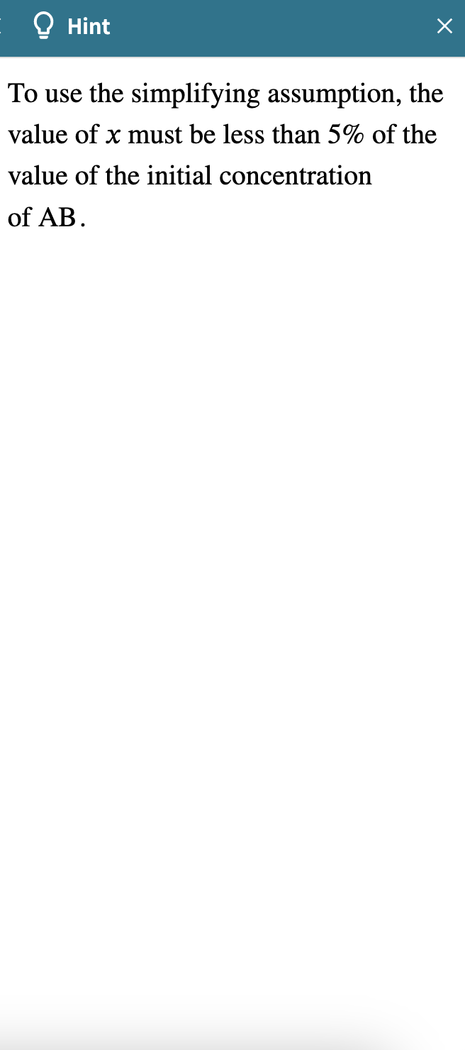 AB(g)⇌A(g)+B(g)Kc=[AB][A][B] simplifying assumption | Chegg.com