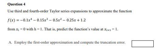 Solved Question 4 Use third and fourth-order Taylor series | Chegg.com