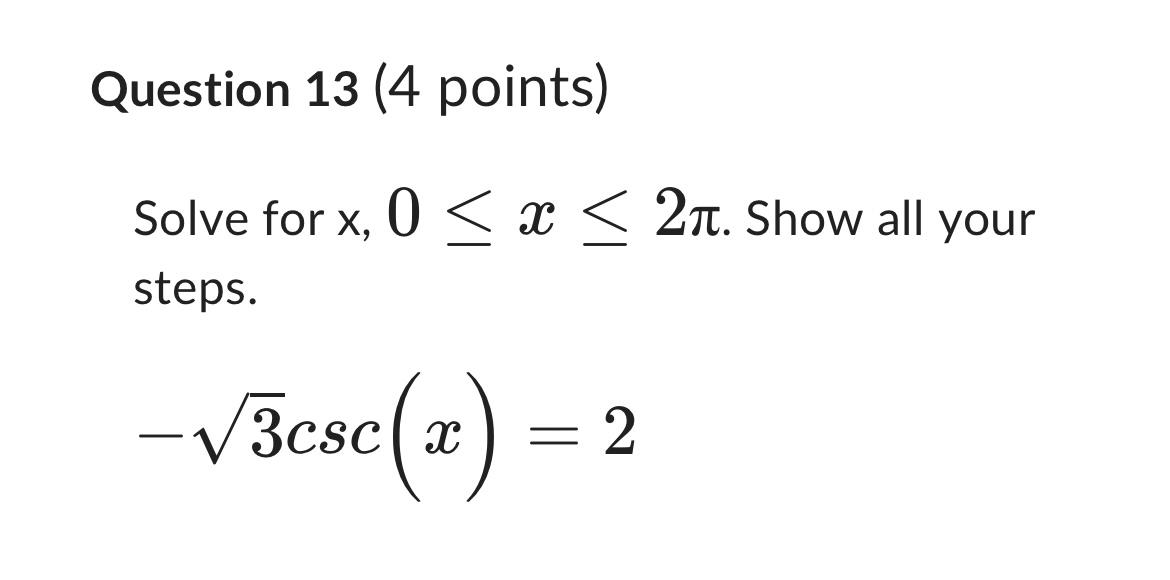 Solved Solve for x,0≤x≤2π. Show all your steps. −3csc(x)=2 | Chegg.com