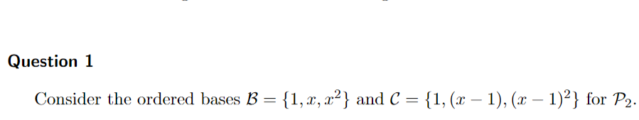 Solved (a) Find the transition matrix from C to B. (b) Find | Chegg.com