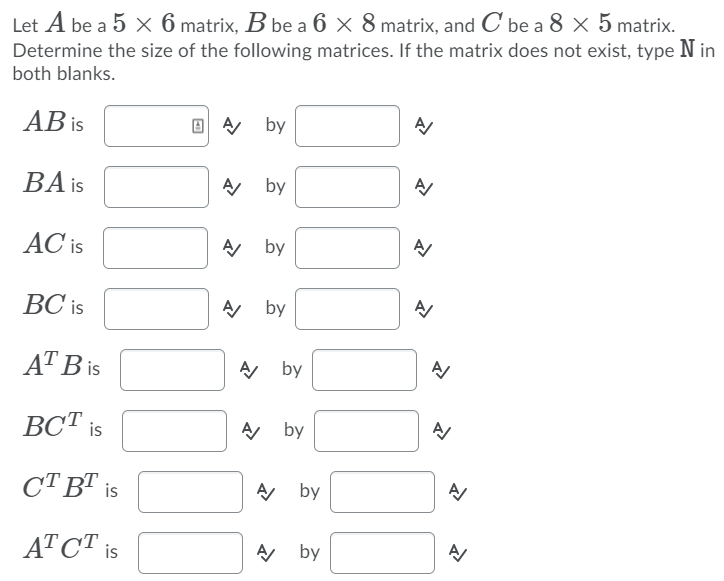 Solved Let A be a 5 x 6 matrix, B be a 6 x 8 matrix, and C | Chegg.com