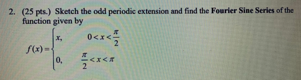 Solved 2. (25 pts.) Sketch the odd periodic extension and | Chegg.com