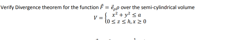 Solved Verify Divergence theorem for the function 𝐹⃗ = | Chegg.com