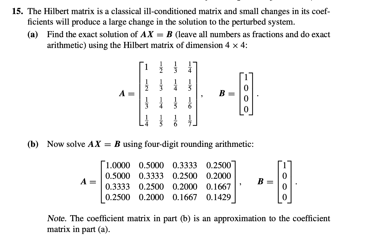 Solved 5 The Hilbert Matrix Is A Classical Ill Conditioned