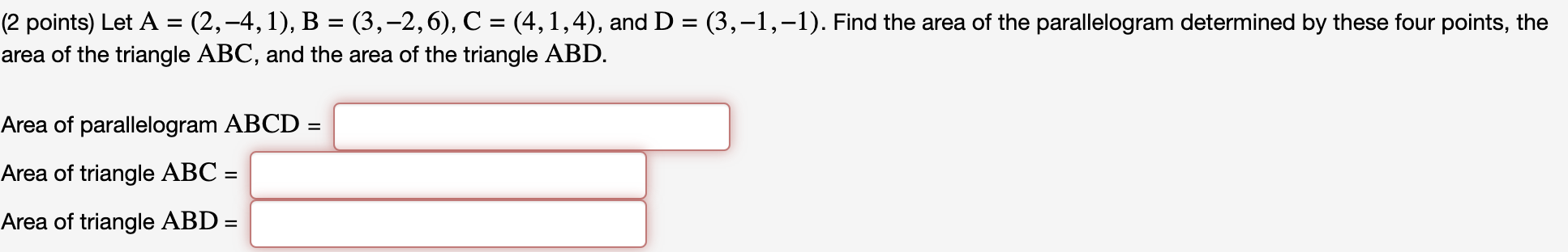 Solved 2 points) Let A=(2,−4,1),B=(3,−2,6),C=(4,1,4), and | Chegg.com