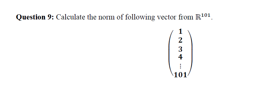 Solved Question 9: Calculate the norm of following vector | Chegg.com