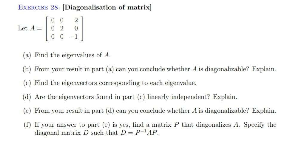 Solved EXERCISE 28. [Diagonalisation of matrix] Let | Chegg.com