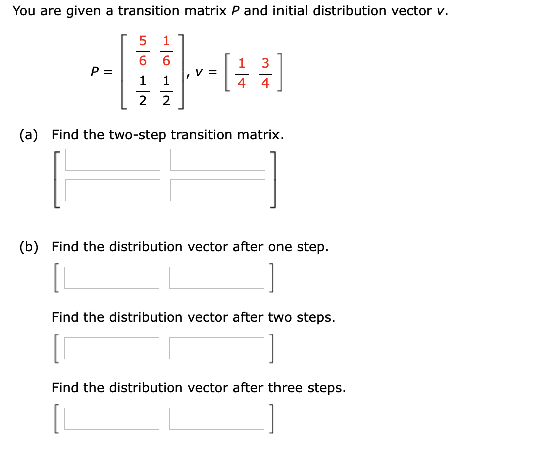 Solved You are given a transition matrix P and initial | Chegg.com