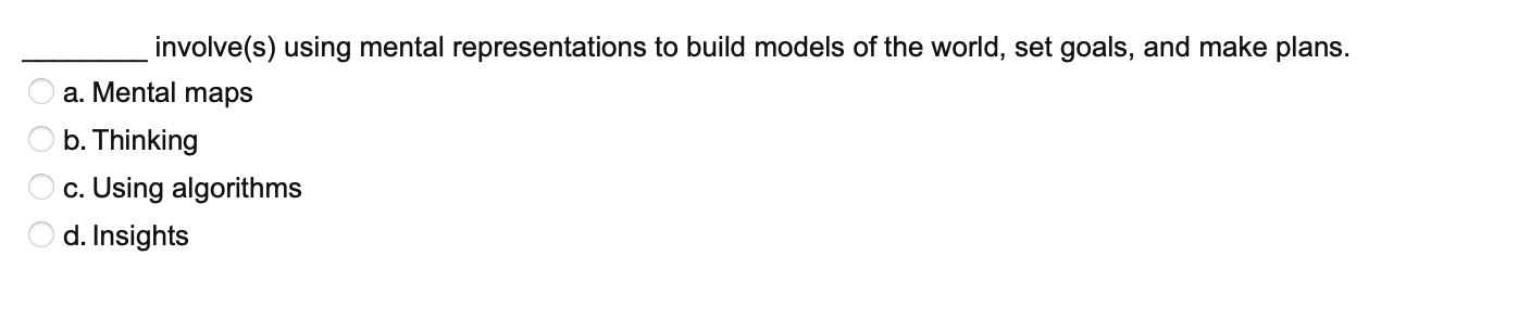 Solved involve(s) using mental representations to build | Chegg.com