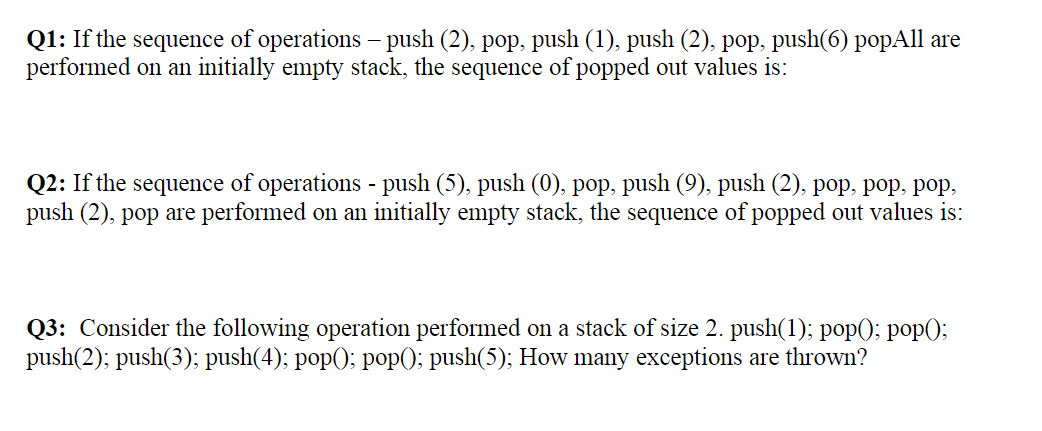 Solved Q1: If the sequence of operations - push (2), pop, | Chegg.com