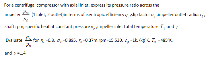 Solved For a centrifugal compressor with axial inlet, | Chegg.com