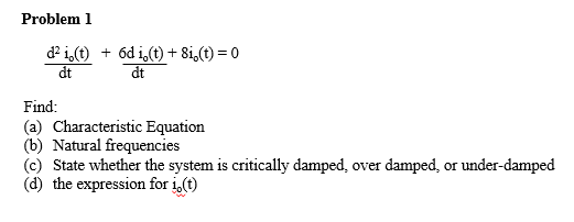 Solved Problem 1 dt dt Find (a) Characteristic Equation b) | Chegg.com