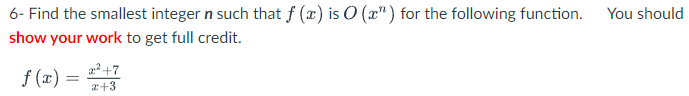 Solved 6- Find the smallest integer n such that f(x) is | Chegg.com