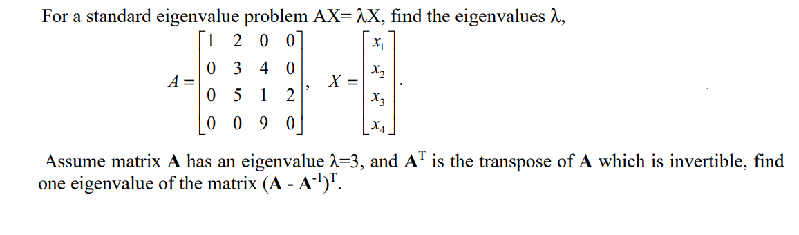 Solved For a standard eigenvalue problem AX=2X, find the | Chegg.com