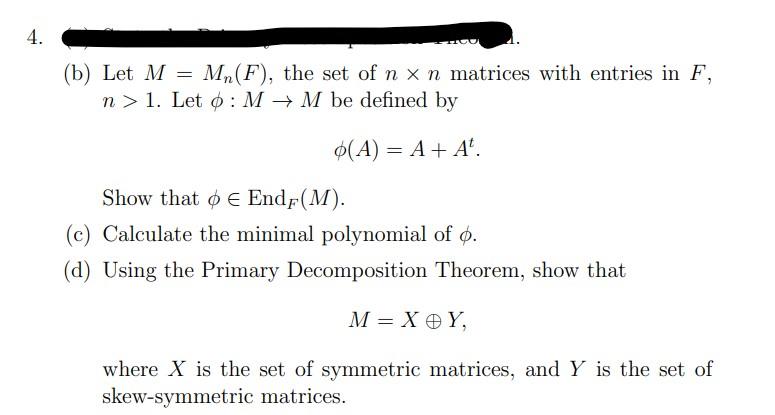 Solved 4. 110 = (b) Let M = Mn(F), the set of n x n matrices | Chegg.com