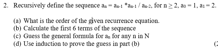 Solved 2. Recursively define the sequence an = an-1 *an-1 / | Chegg.com